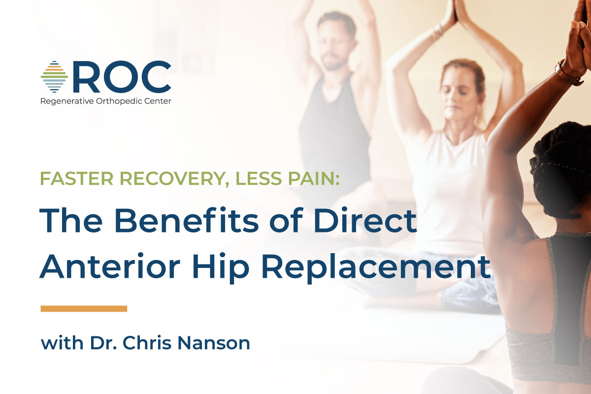Faster Recovery, Less Pain: The Benefits of Direct Anterior Hip ...