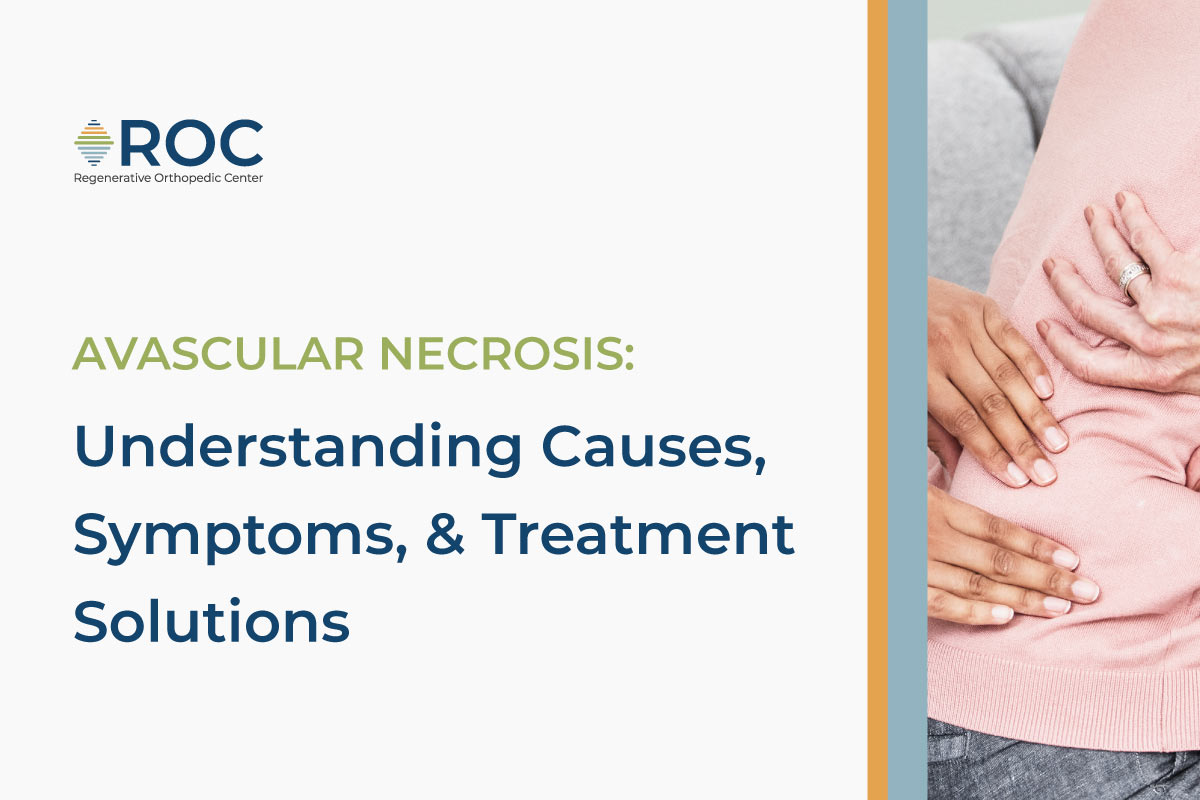 Avascular Necrosis: Understanding Causes, Symptoms, and Treatment ...